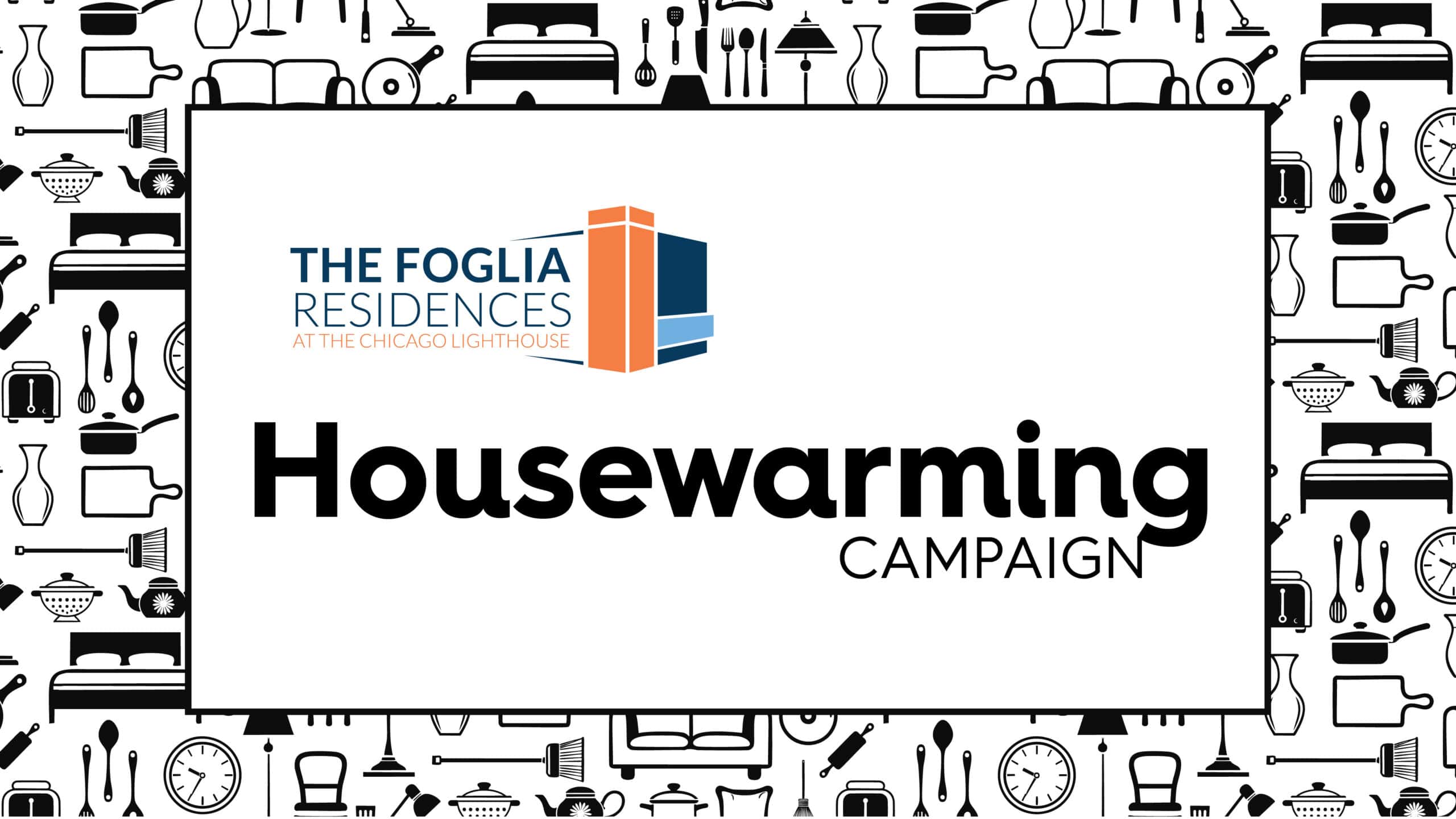 Foglia House Warming campaign_BG_WEB - The Chicago Lighthouse